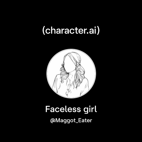 Chat with Faceless girl | character.ai | AI Chat, Reimagined–Your Words ...