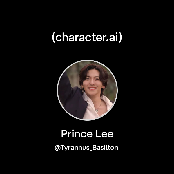 Chat with Prince Lee | character.ai | Personalized AI for every moment of your day