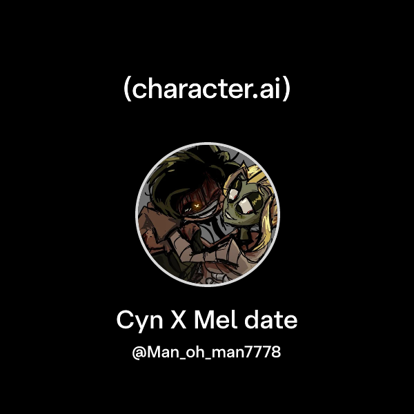 Chat with Cyn X Mel date | character.ai | AI Chat, Reimagined–Your ...