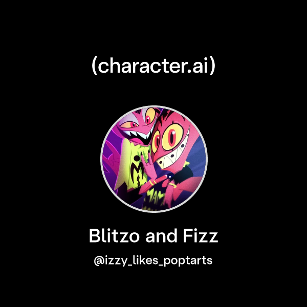 Chat with Blitzo and Fizz | character.ai | AI Chat, Reimagined–Your ...