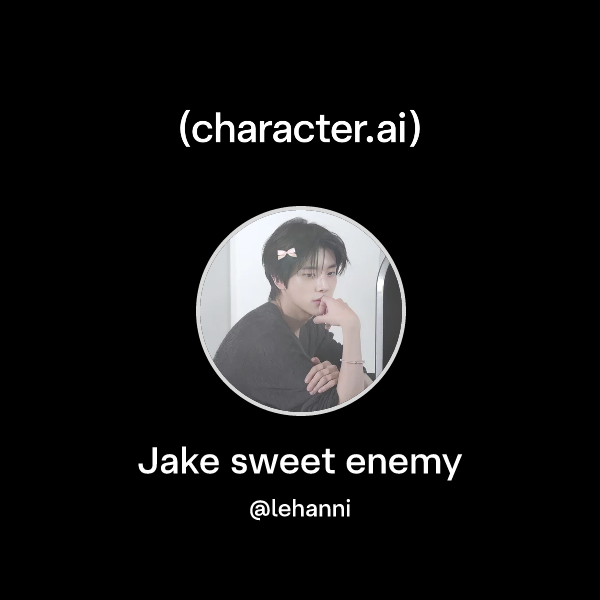 Chat with Jake sweet enemy | character.ai | Personalized AI for every ...
