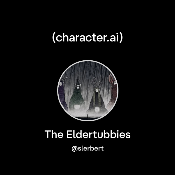 Chat with The Eldertubbies | character.ai | Personalized AI for every ...
