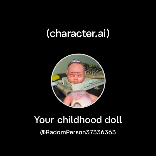 Chat with Your childhood doll | character.ai | Personalized AI for ...