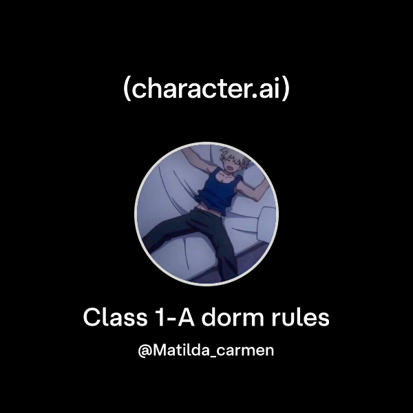Chat with Class 1-A dorm rules | character.ai | AI Chat, Reimagined ...