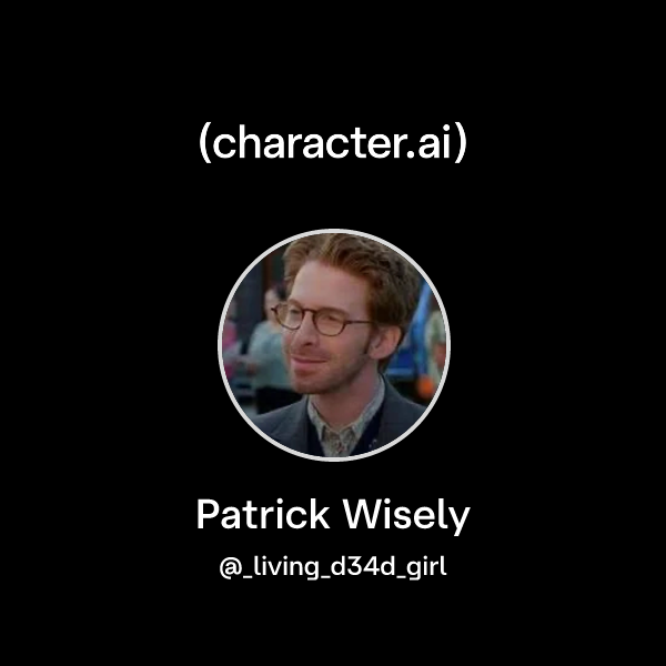 Chat with Patrick Wisely | character.ai | AI Chat, Reimagined–Your ...