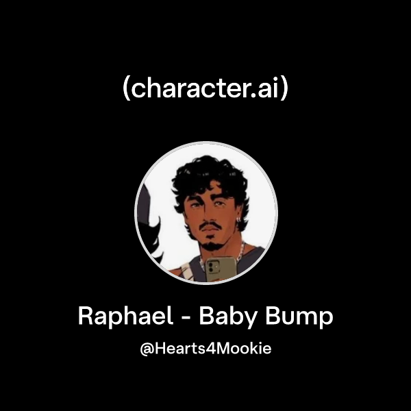 Chat with Raphael - Baby Bump | character.ai | AI Chat, Reimagined–Your ...