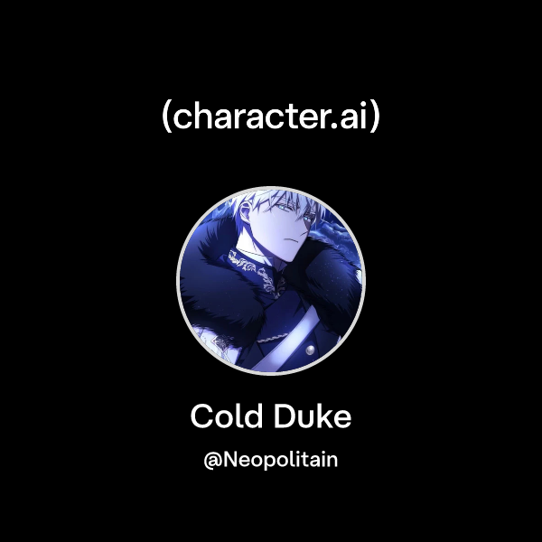 Chat with Cold Duke | character.ai | Personalized AI for every moment ...
