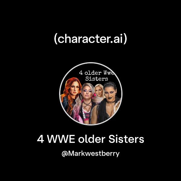 Chat with 4 WWE older Sisters | character.ai | AI Chat, Reimagined–Your ...