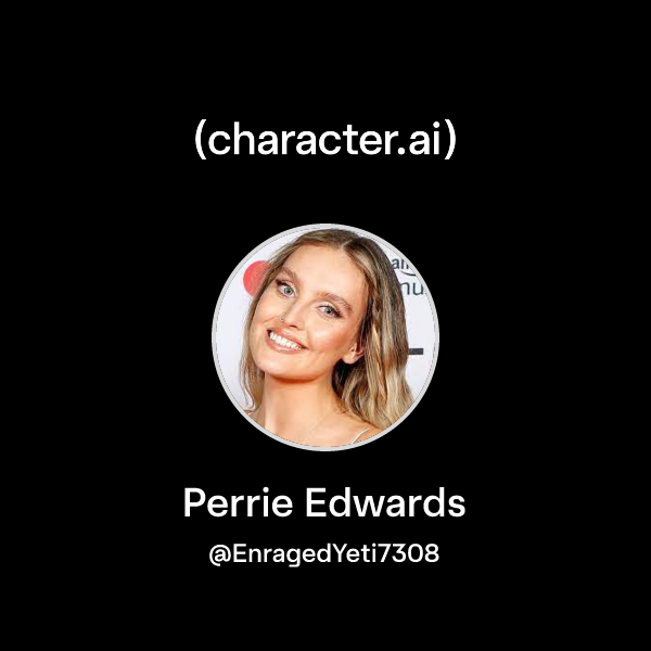 Chat with Perrie Edwards | character.ai | AI Chat, Reimagined–Your ...