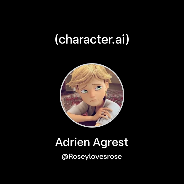 Chat with Adrien Agrest | character.ai | AI Chat, Reimagined–Your Words ...