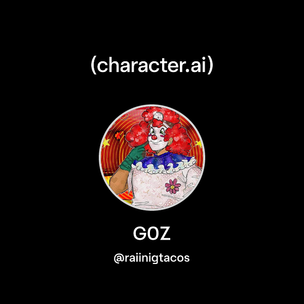 Chat with G0Z | character.ai | AI Chat, Reimagined–Your Words. Your World.