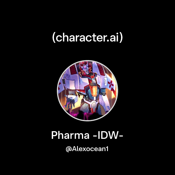 Chat with Pharma -IDW- | character.ai | AI Chat, Reimagined–Your Words ...
