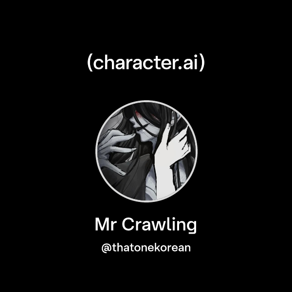 Chat with Mr Crawling | character.ai | AI Chat, Reimagined–Your Words ...
