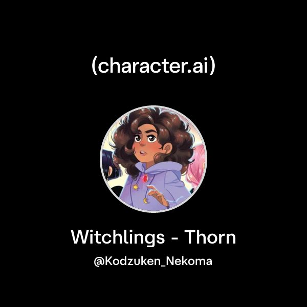 Chat with Witchlings - Thorn | character.ai | AI Chat, Reimagined–Your ...