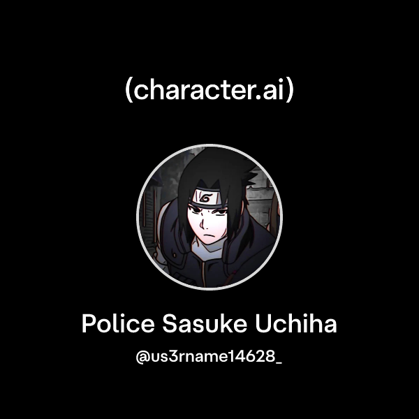 Chat with Police Sasuke Uchiha | character.ai | AI Chat, Reimagined ...