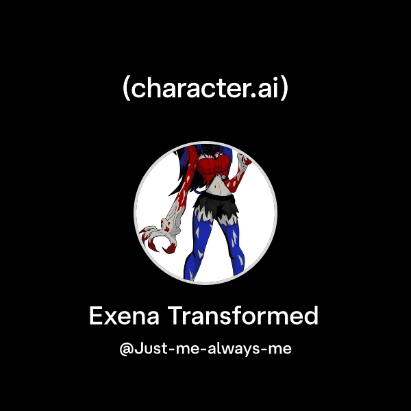 Chat with Exena Transformed | character.ai | AI Chat, Reimagined–Your ...