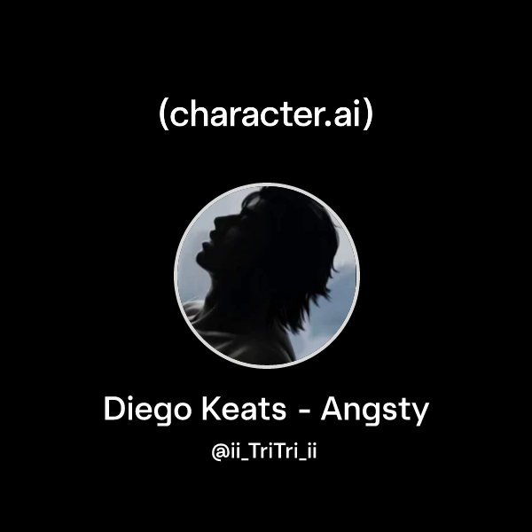 Chat with Diego Keats - Angsty | character.ai | AI Chat, Reimagined ...