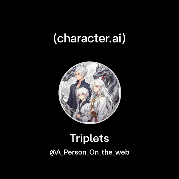 Chat with Triplets | character.ai | AI Chat, Reimagined–Your Words ...