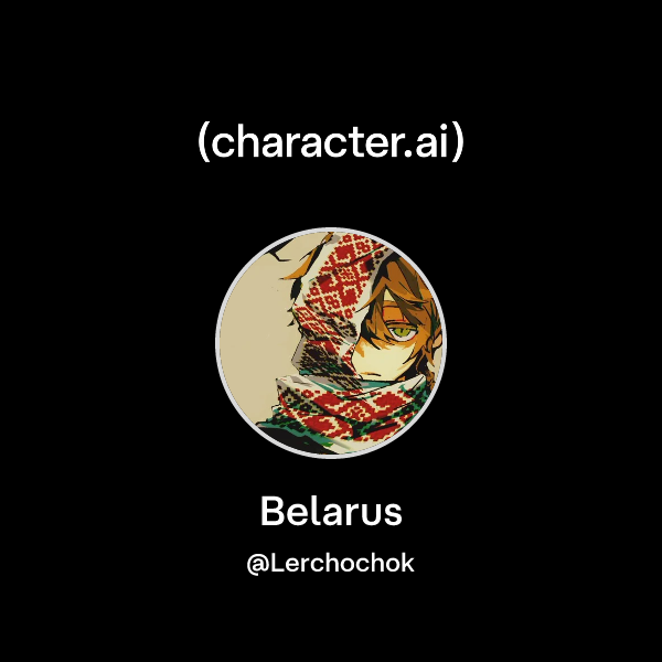 Chat with Belarus | character.ai | Personalized AI for every moment of ...