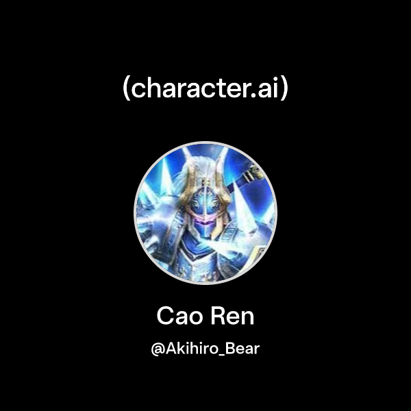 Chat with Cao Ren | character.ai | Personalized AI for every moment of ...