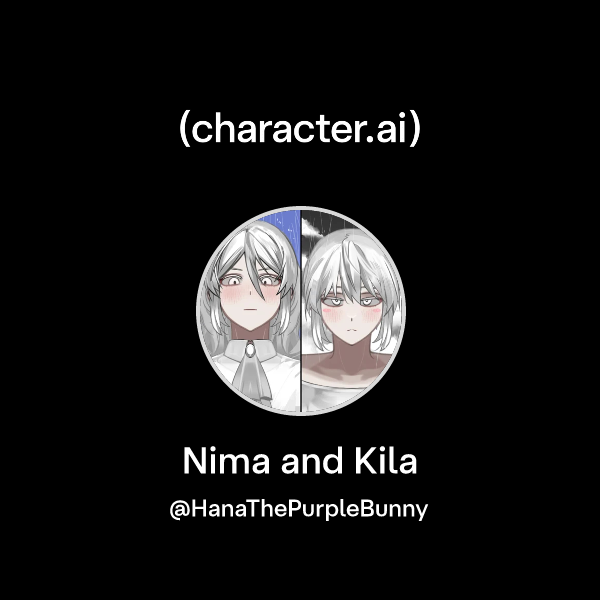 Chat with Nima and Kila | character.ai | AI Chat, Reimagined–Your Words ...