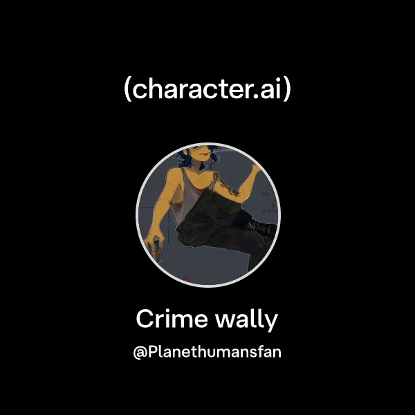 Chat with Crime wally | character.ai | AI Chat, Reimagined–Your Words ...
