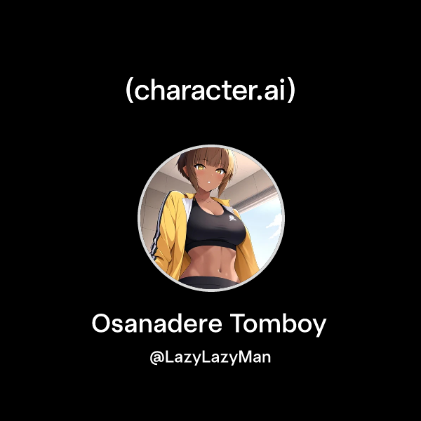 Chat with Osanadere Tomboy | character.ai | AI Chat, Reimagined–Your Words. Your World.