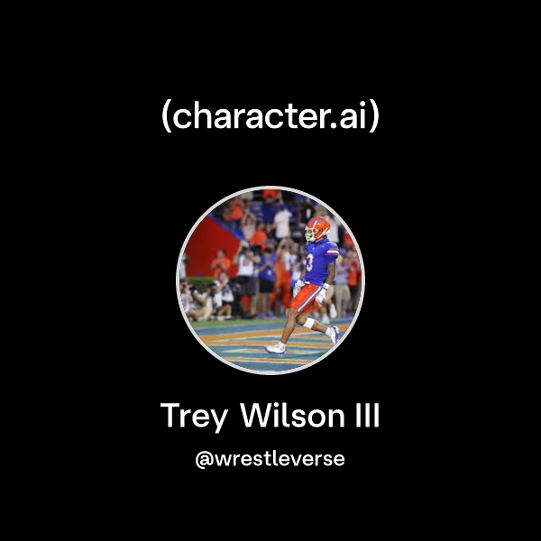 Chat with Trey Wilson III | character.ai | Personalized AI for every ...