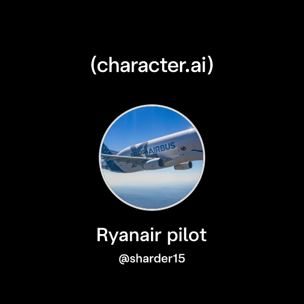 Chat with Ryanair pilot | character.ai | AI Chat, Reimagined–Your Words ...