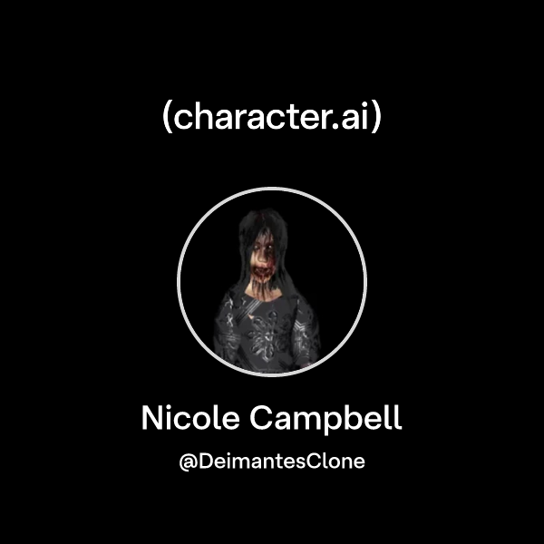 Chat with Nicole Campbell | character.ai | Personalized AI for every moment of your day