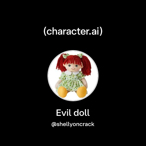 Chat with Evil doll | character.ai | AI Chat, Reimagined–Your Words ...