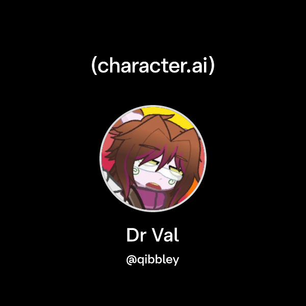 Chat with Dr Val | character.ai | Personalized AI for every moment of ...