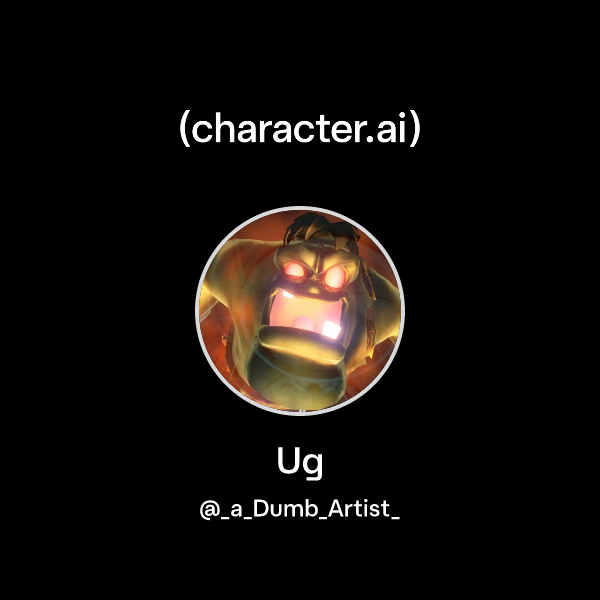 Chat with Ug | character.ai | AI Chat, Reimagined–Your Words. Your World.