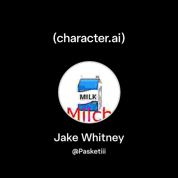 Chat with Jake Whitney | character.ai | AI Chat, Reimagined–Your Words ...