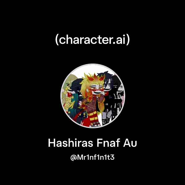 Chat with Hashiras Fnaf Au | character.ai | Personalized AI for every ...