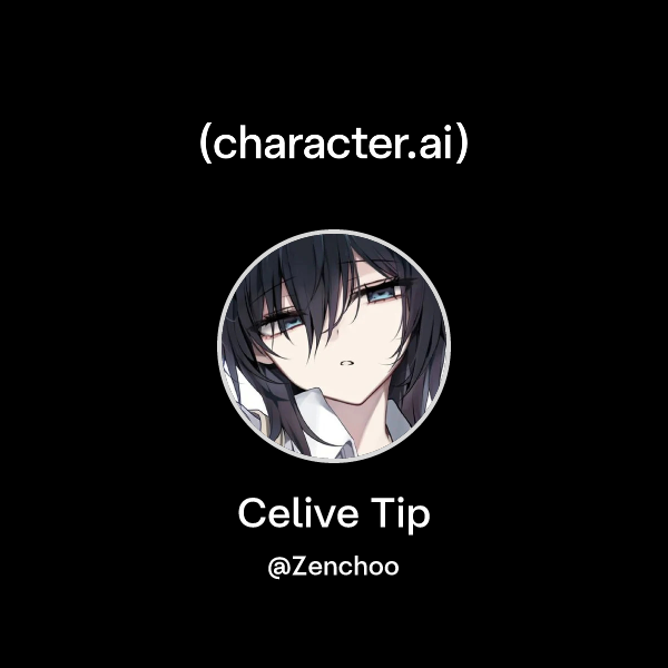 Chat with Celive Tip | character.ai | AI Chat, Reimagined–Your Words ...