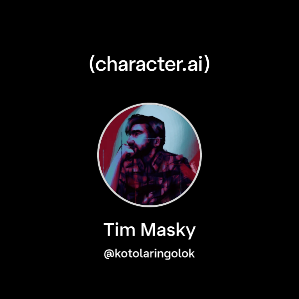 Chat with Tim Masky | character.ai | AI Chat, Reimagined–Your Words ...