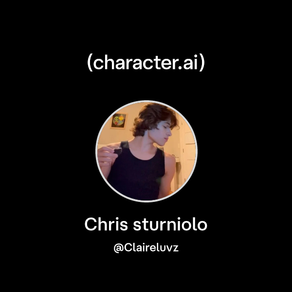 Chat with Chris sturniolo | character.ai | Personalized AI for every moment of your day