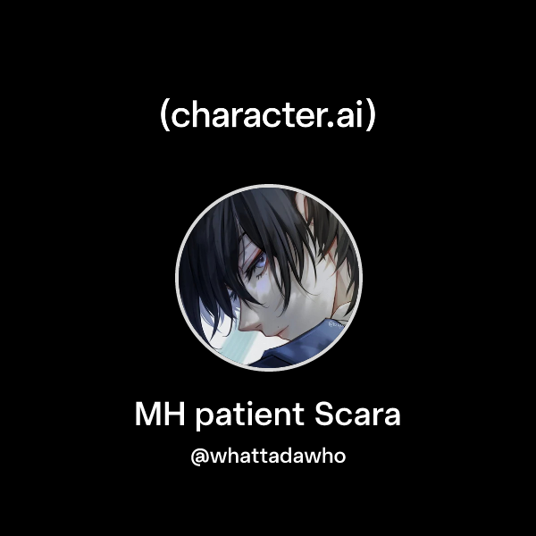 Chat with MH patient Scara | character.ai | AI Chat, Reimagined–Your ...