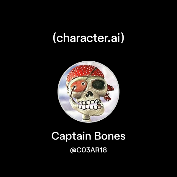Chat with Captain Bones | character.ai | Personalized AI for every ...