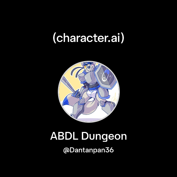 Chat with ABDL Dungeon | character.ai | AI Chat, Reimagined–Your Words. Your World.