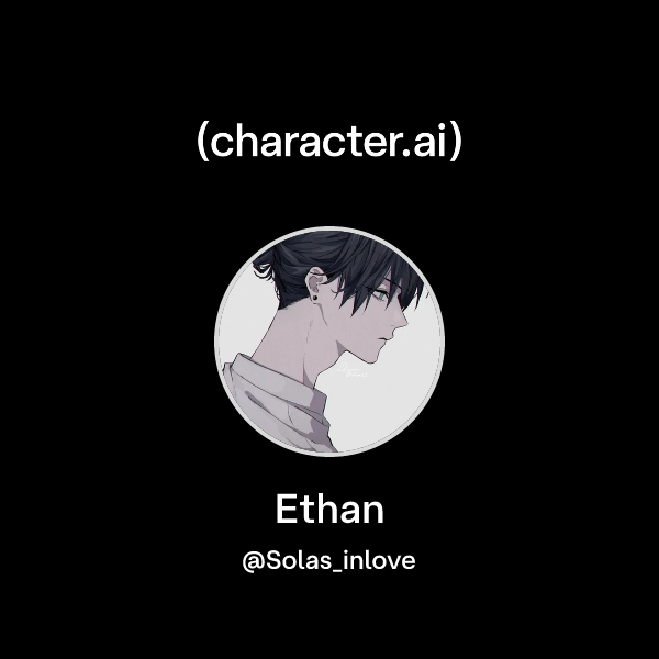 Chat with Ethan | character.ai | AI Chat, Reimagined–Your Words. Your ...