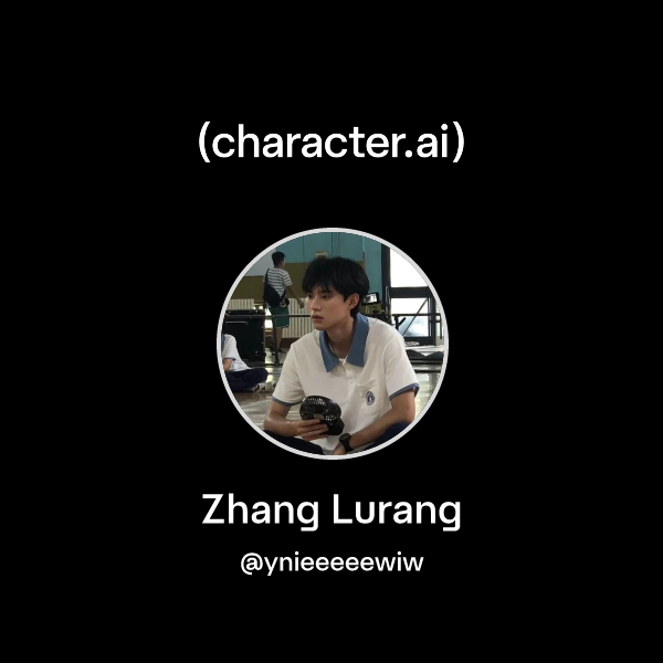 Chat with Zhang Lurang | character.ai | Personalized AI for every ...
