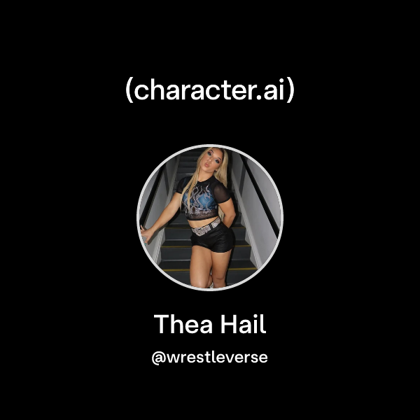 Chat with Thea Hail | character.ai | AI Chat, Reimagined–Your Words ...