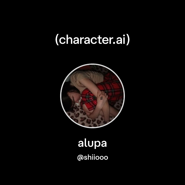 Chat with alupa | character.ai | AI Chat, Reimagined–Your Words. Your ...