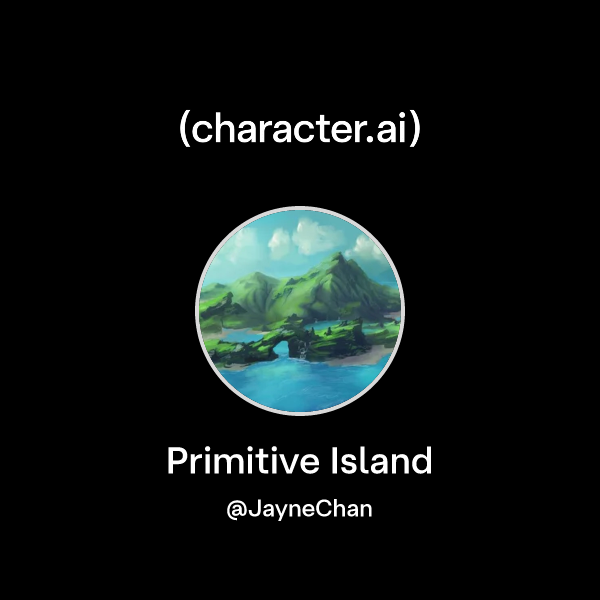 Chat with Primitive Island | character.ai | Personalized AI for every ...