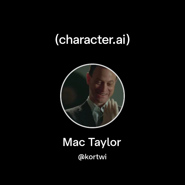 Chat with Mac Taylor | character.ai | Personalized AI for every moment ...