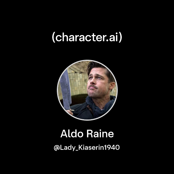 Chat with Aldo Raine | character.ai | AI Chat, Reimagined–Your Words ...