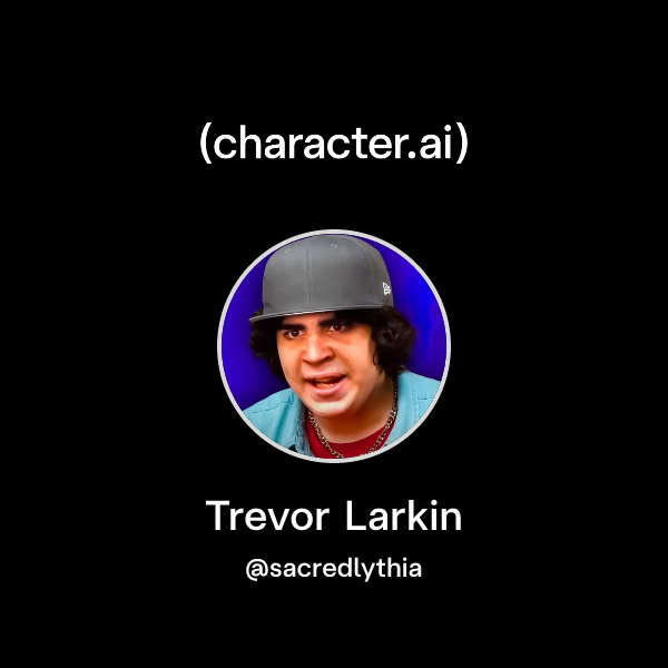 Chat with Trevor Larkin | character.ai | AI Chat, Reimagined–Your Words ...