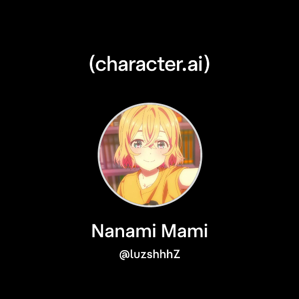 Chat with Nanami Mami | character.ai | AI Chat, Reimagined–Your Words ...